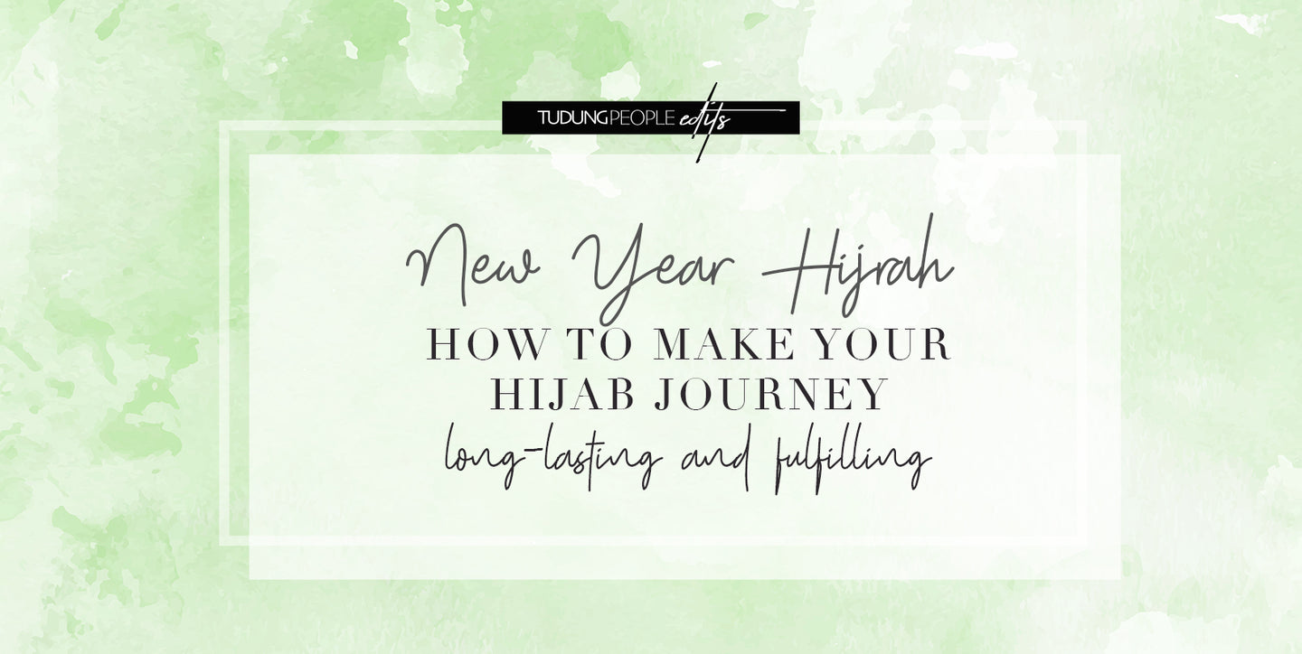New Year Hijrah - How to make your Hijab journey long-lasting and ...